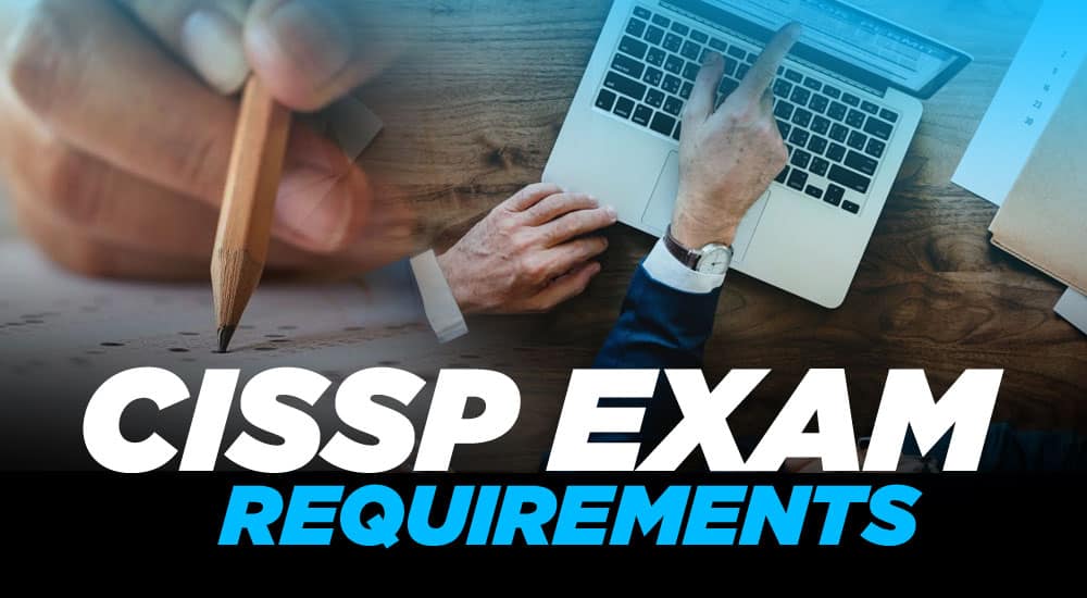 CISSP Exam Requirements you need to know for 2024